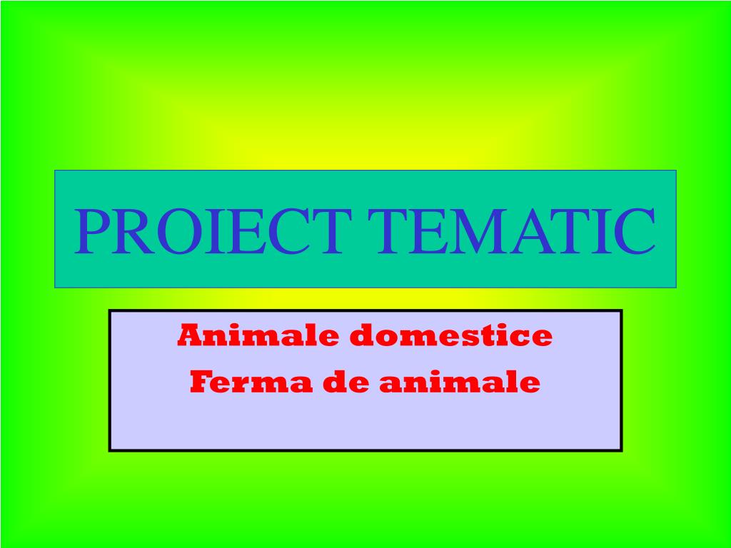 PPT - PROIECT TEMATIC PowerPoint Presentation, free download - ID:4479940