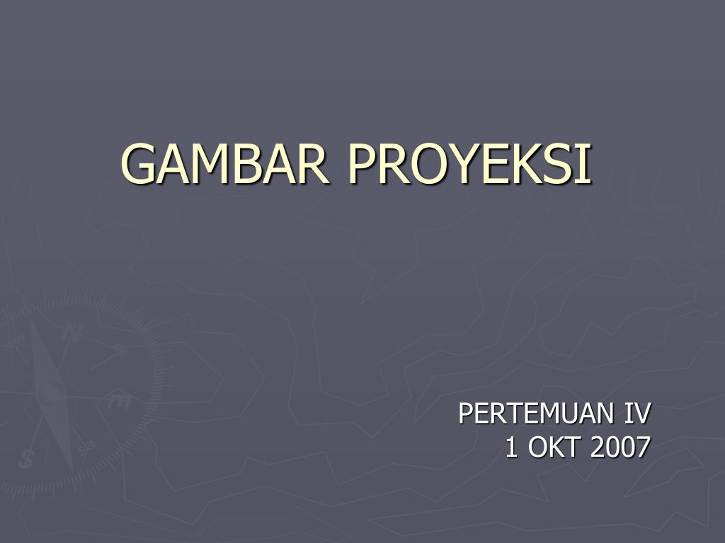 PPT - GAMBAR PROYEKSI PowerPoint Presentation, free download - ID:4482256