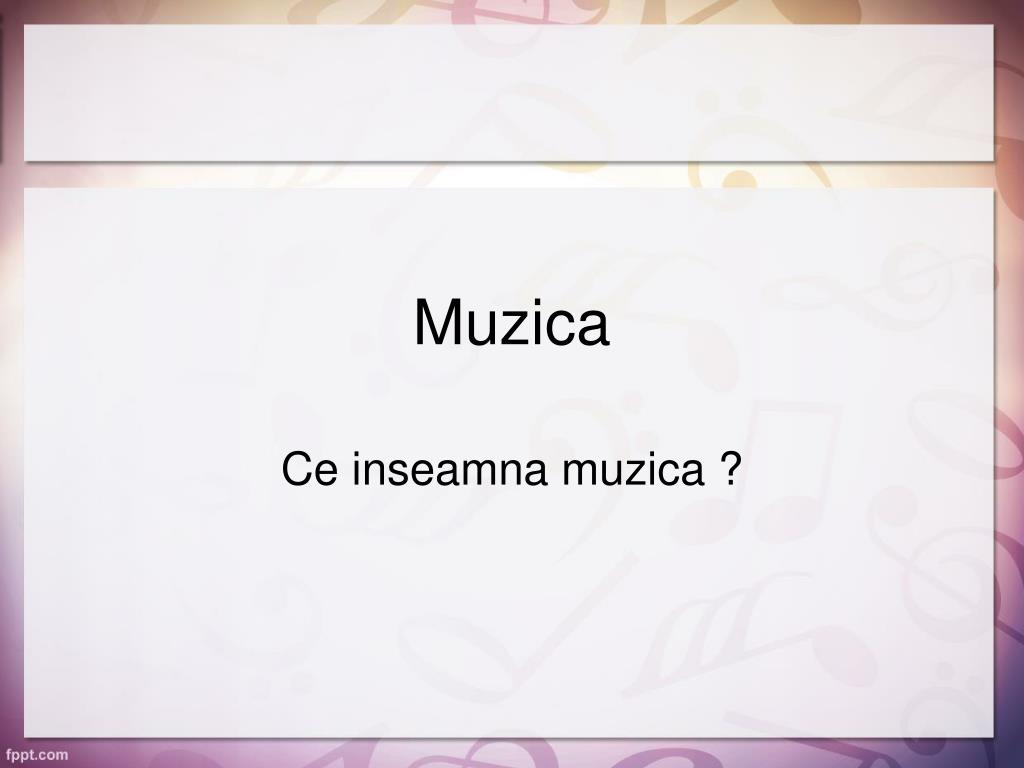 PPT - Muzica PowerPoint Presentation, free download - ID:4482805