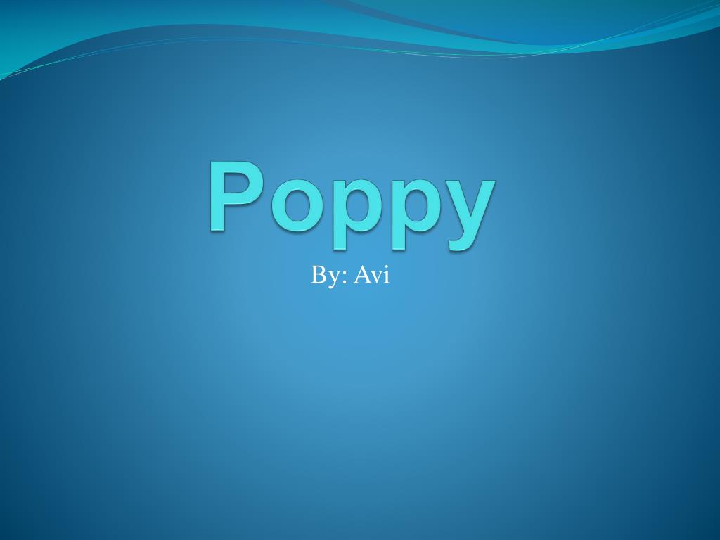 PPT - Poppy PowerPoint Presentation, free download - ID:4486853