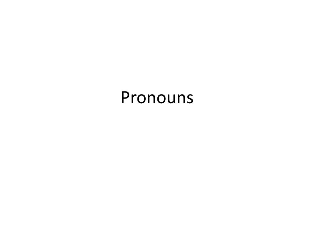 PPT - Pronouns PowerPoint Presentation, free download - ID:4488408