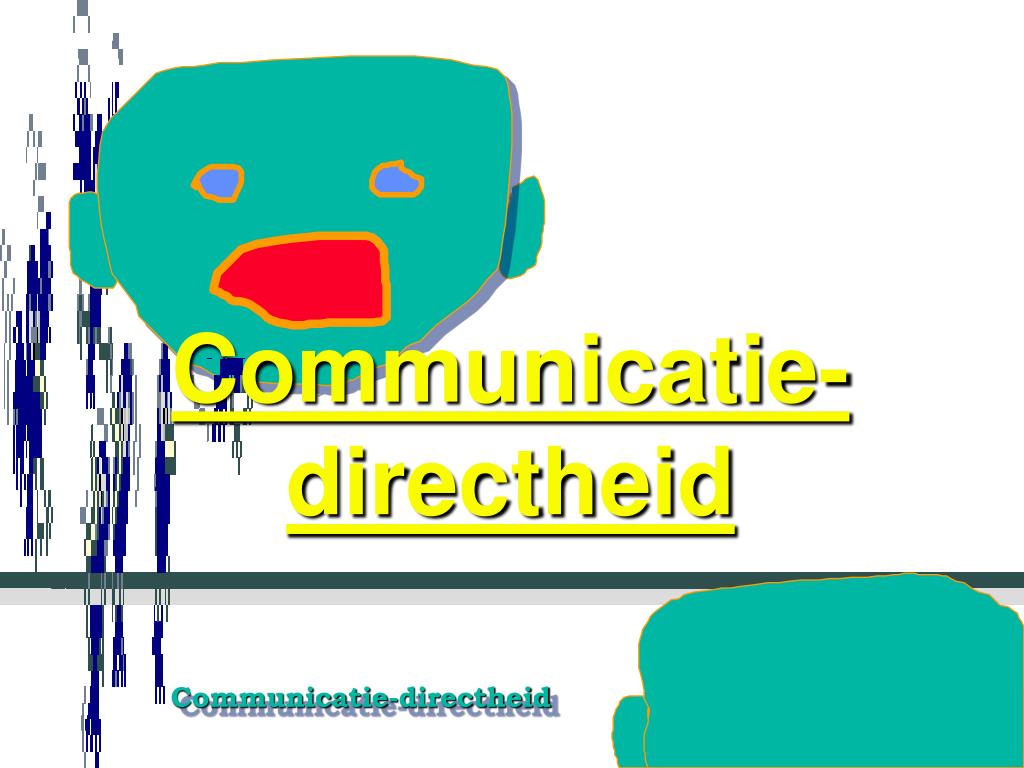 PPT - Communicatie-directheid PowerPoint Presentation, free download ...