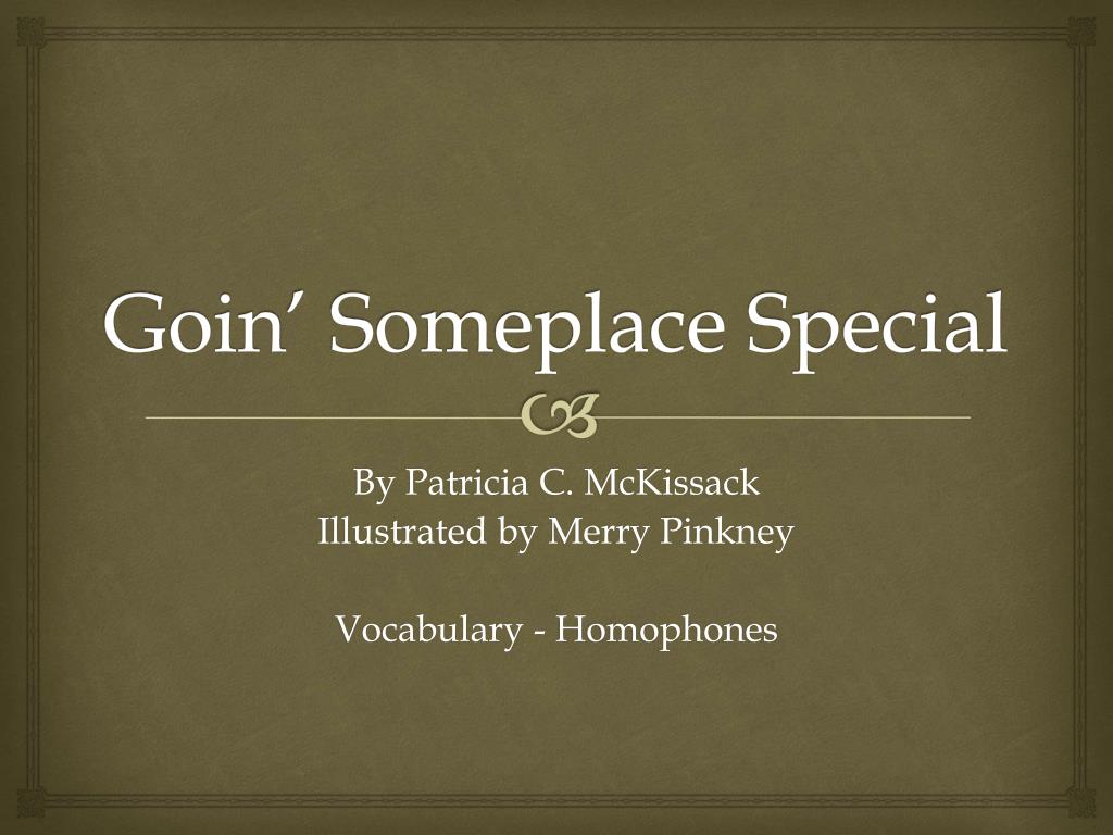PPT - Goin ’ Someplace Special PowerPoint Presentation, free download ...