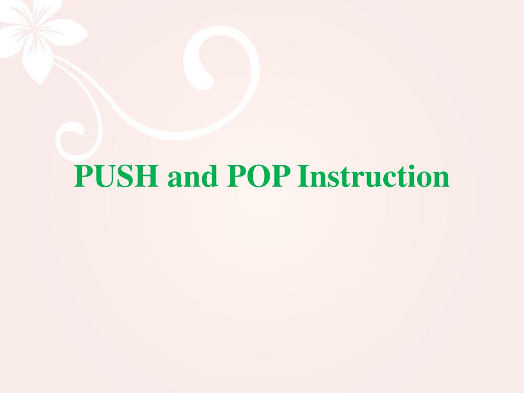 PPT - PUSH and POP Instruction PowerPoint Presentation, free download ...