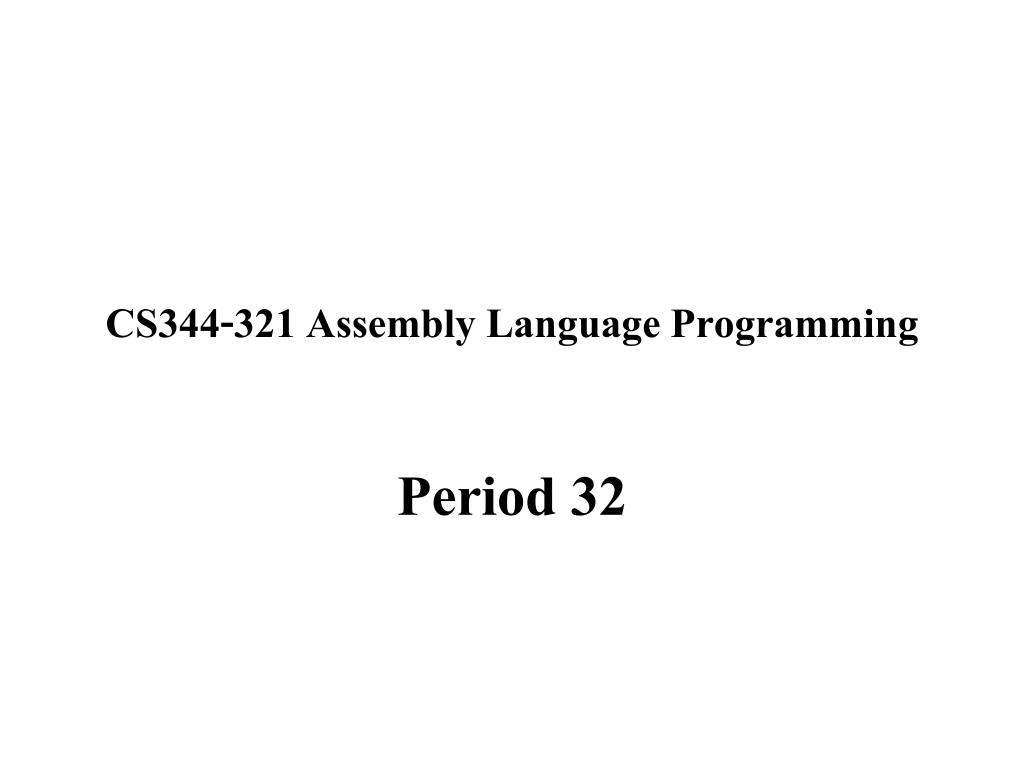 PPT - CS344-321 Assembly Language Programming PowerPoint Presentation ...