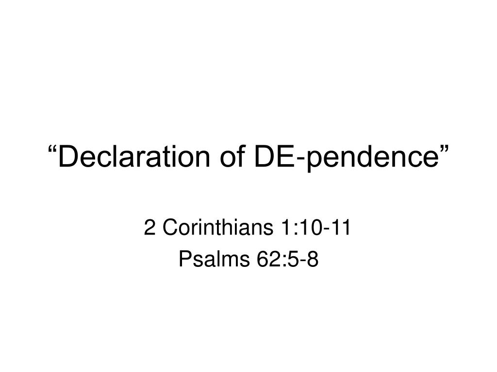 PPT - “Declaration of DE-pendence” PowerPoint Presentation, free ...