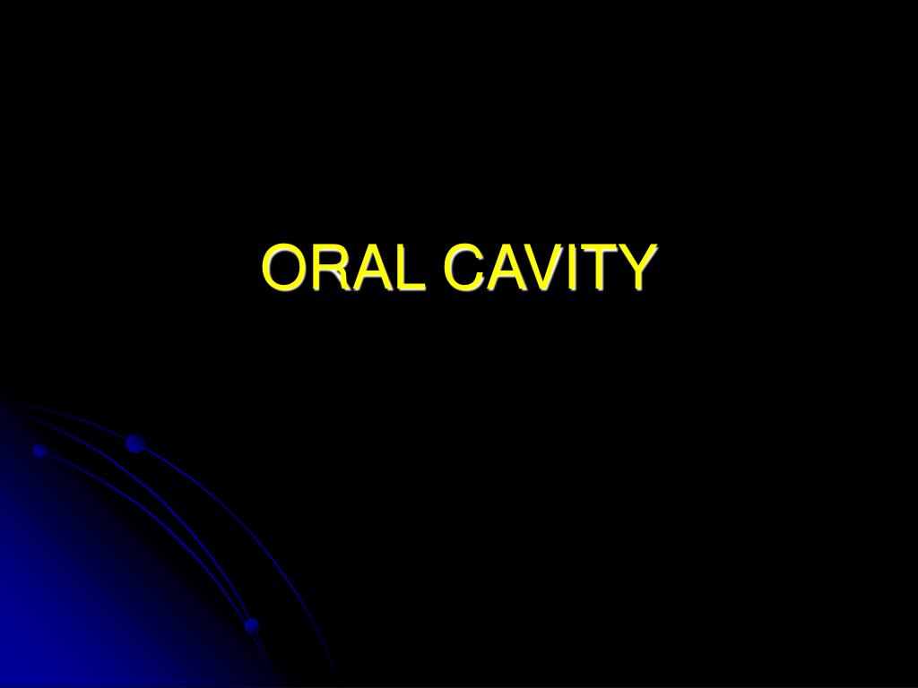 PPT - ORAL CAVITY PowerPoint Presentation, free download - ID:4493868