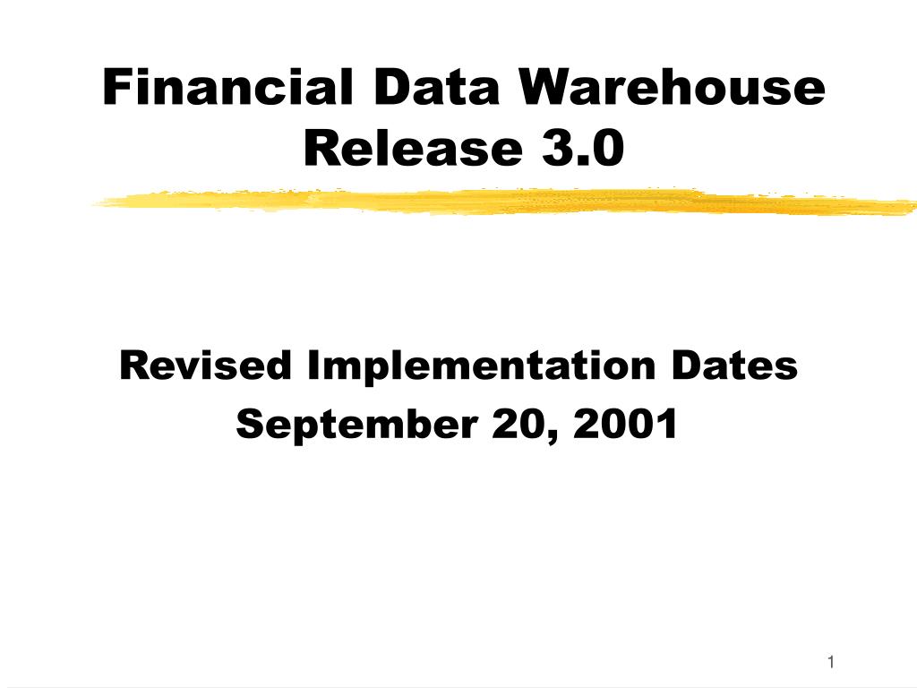 PPT - Financial Data Warehouse Release 3.0 Implementation Plan Details ...
