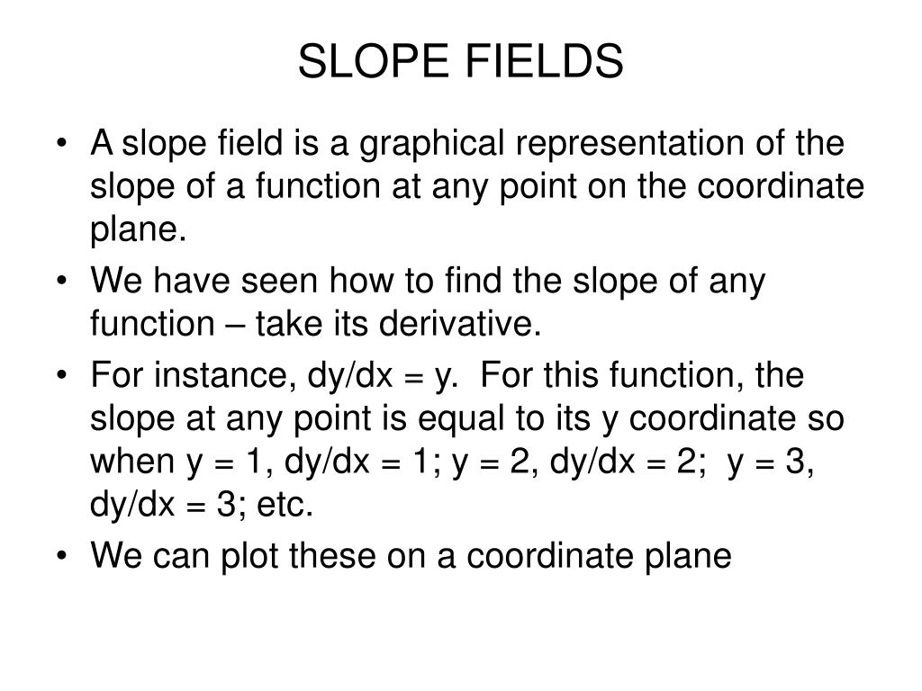 PPT - SLOPE FIELDS PowerPoint Presentation, free download - ID:4494580