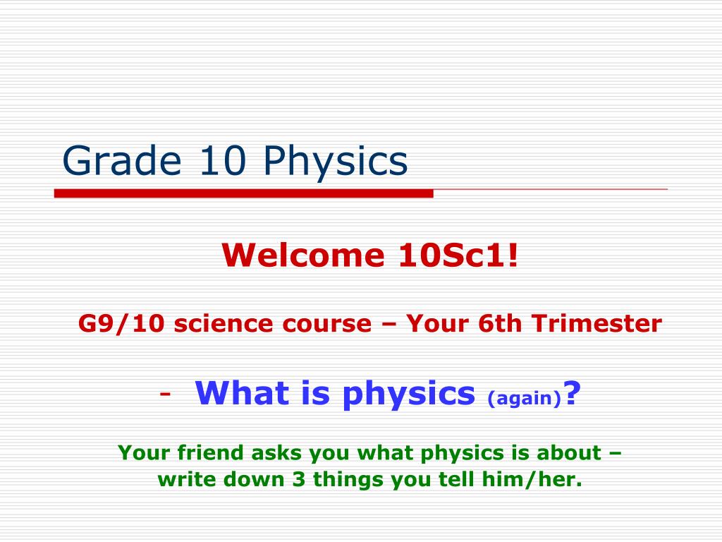 PPT - Grade 10 Physics PowerPoint Presentation, free download - ID:4494967