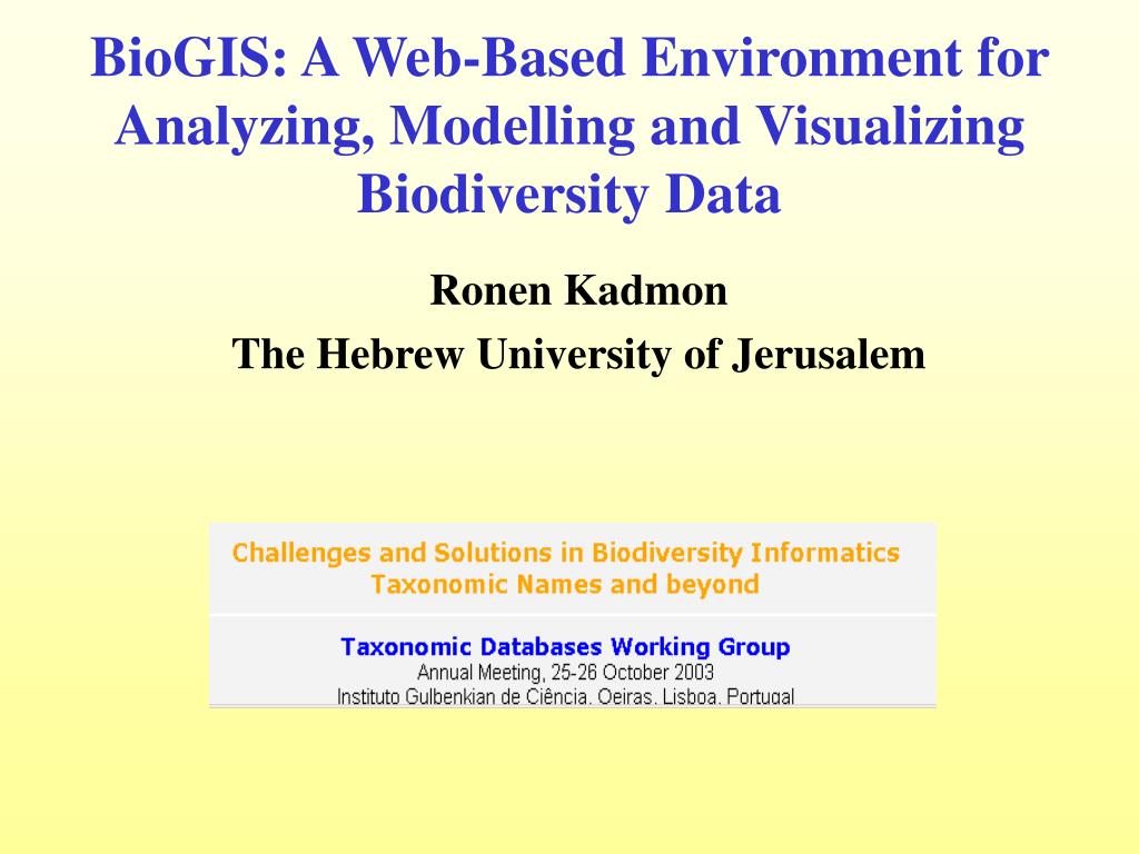 PPT - BioGIS: A Web-Based Environment for Analyzing, Modelling and Visualizing Biodiversity Data ...