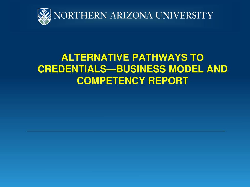 PPT - Alternative Pathways to Credentials—Business model and Competency Report PowerPoint ...