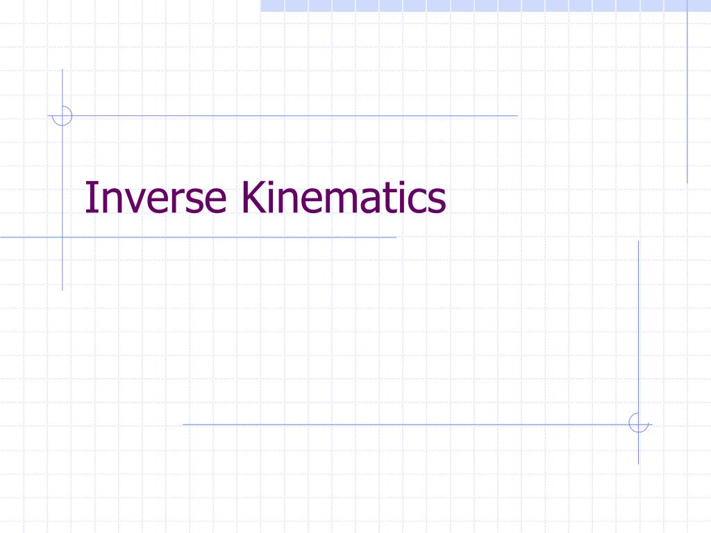 PPT - Inverse Kinematics PowerPoint Presentation, free download - ID ...