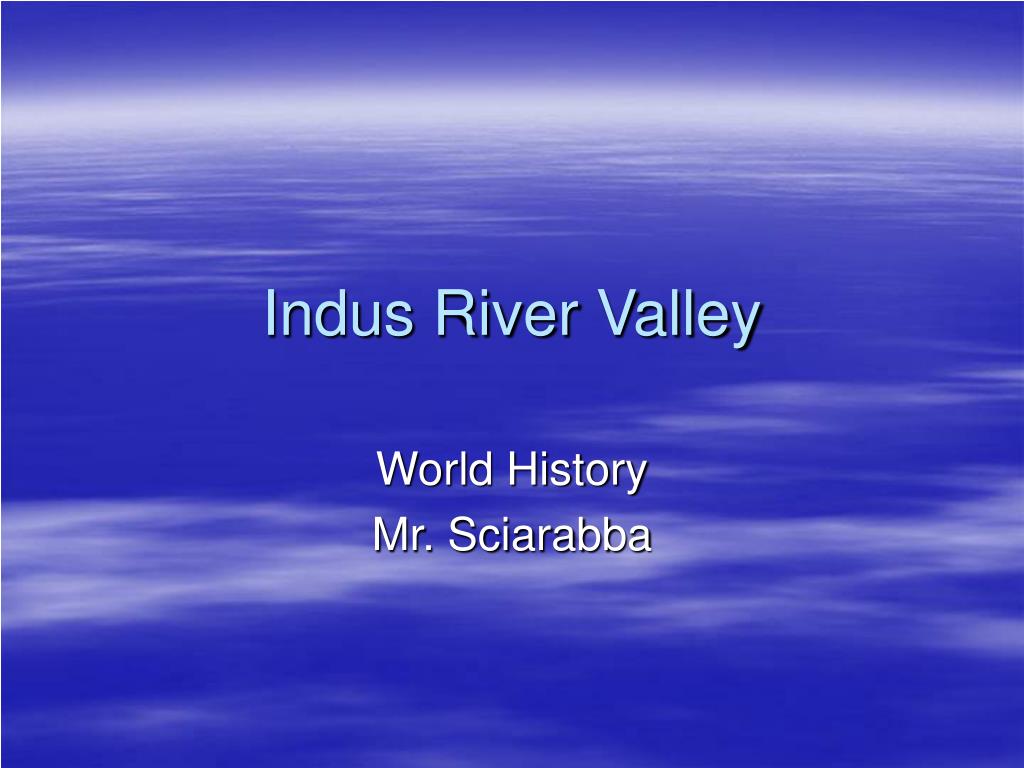 PPT - Indus River Valley PowerPoint Presentation, free download - ID ...