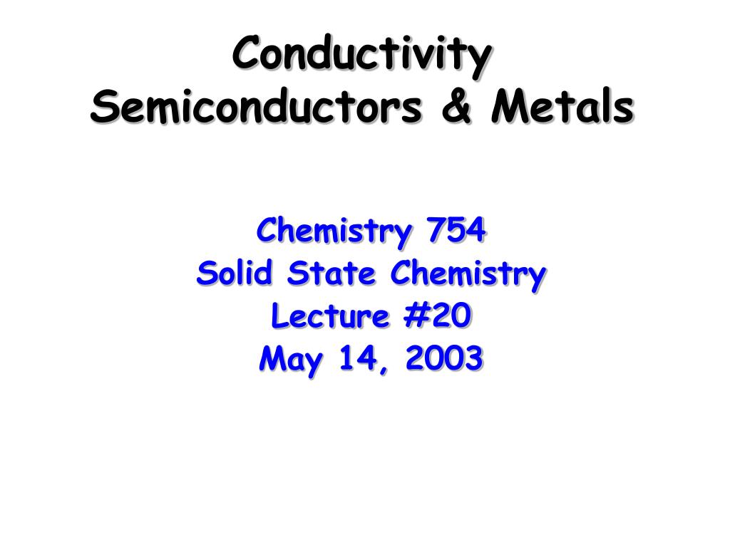 PPT - Conductivity Semiconductors & Metals PowerPoint Presentation - ID ...