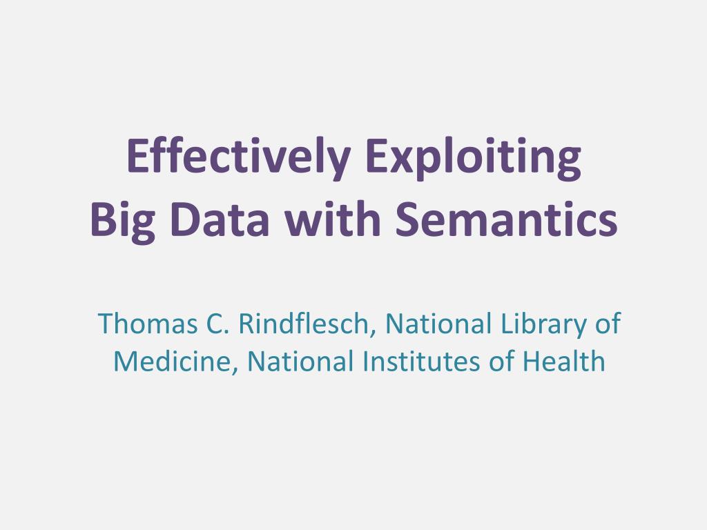 PPT - Effectively Exploiting Big Data with Semantics PowerPoint Presentation - ID:4499979