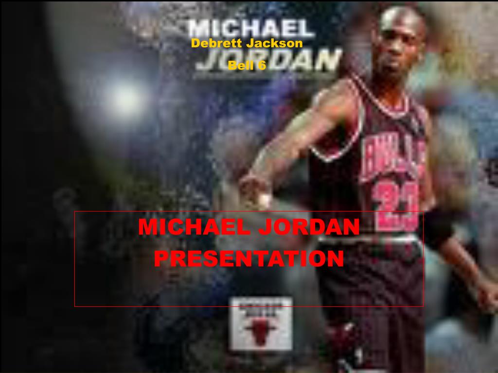 PPT - MICHAEL JORDAN PRESENTATION PowerPoint Presentation, free ...