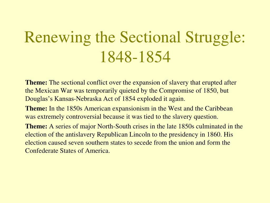 PPT - Renewing the Sectional Struggle: 1848-1854 PowerPoint ...
