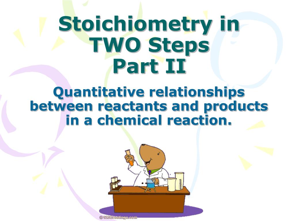 PPT - Stoichiometry in TWO Steps Part II PowerPoint Presentation, free ...