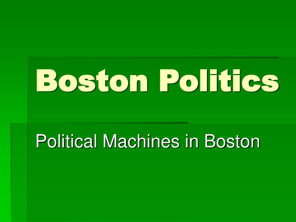 PPT - Boston Politics PowerPoint Presentation, free download - ID:4503348