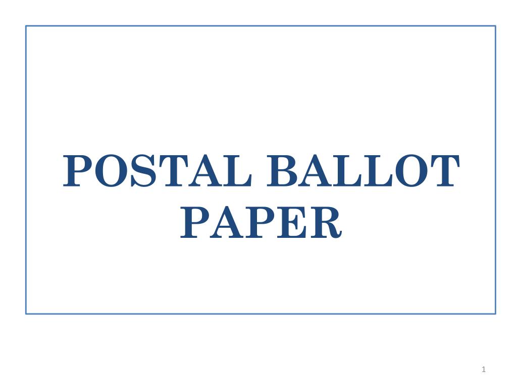 PPT - POSTAL BALLOT PAPER PowerPoint Presentation, free download - ID ...
