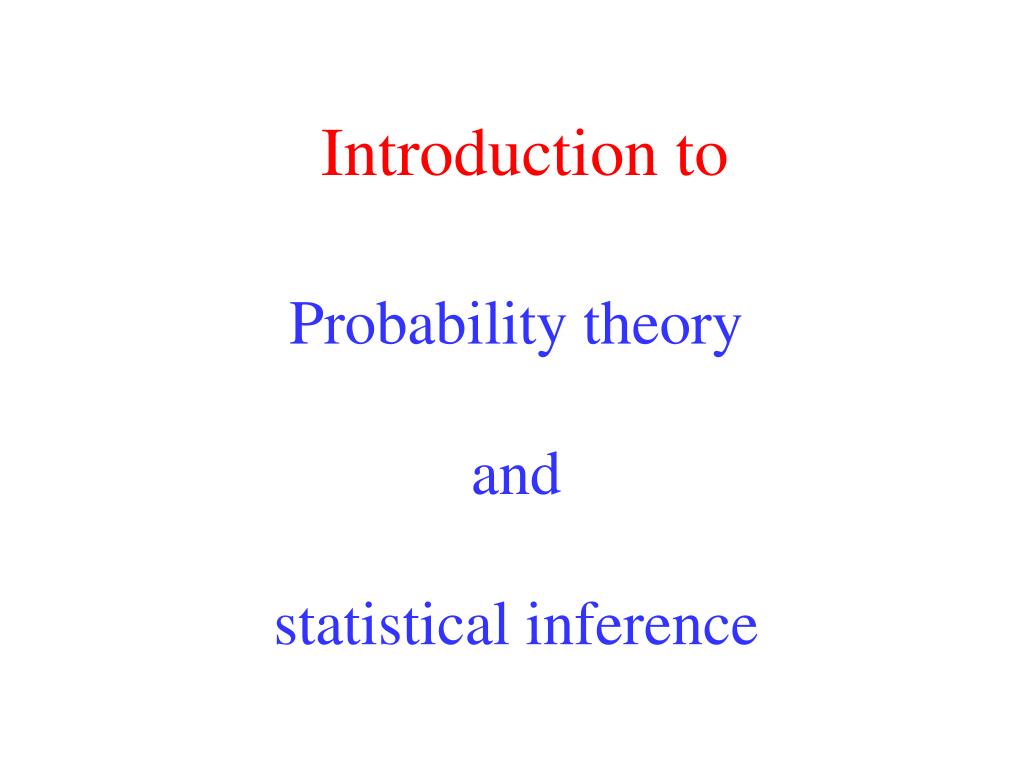 PPT - Introduction to Probability theory and statistical inference ...