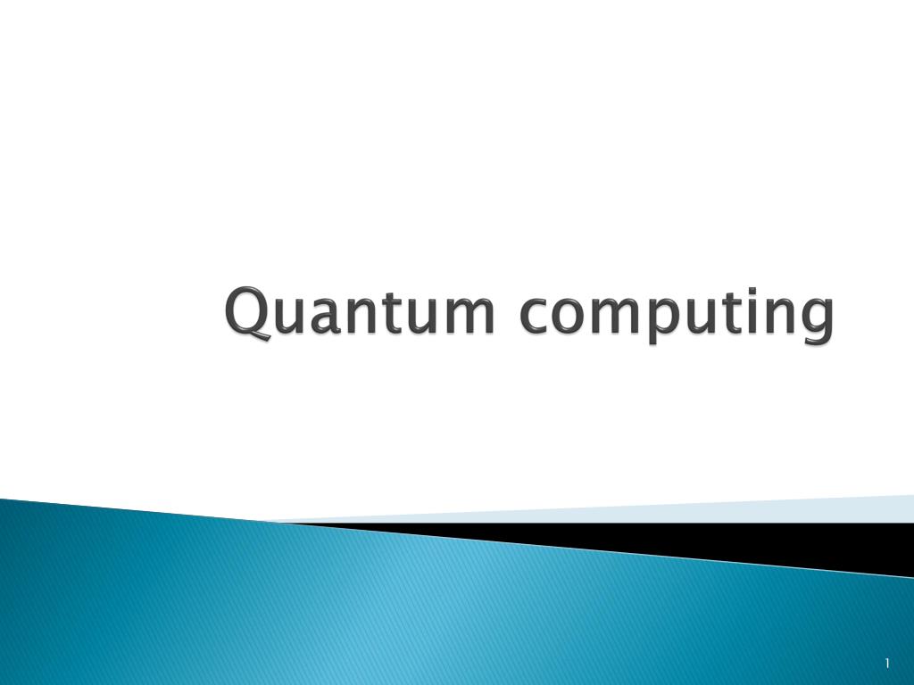 PPT - Quantum computing PowerPoint Presentation, free download - ID:4509431