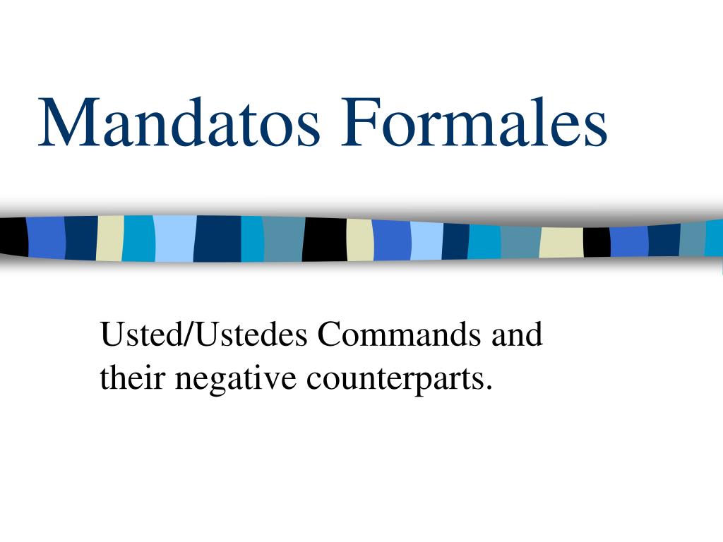 PPT - Mandatos Formales PowerPoint Presentation, free download - ID:4511429