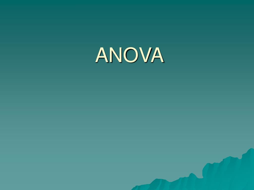 PPT - ANOVA PowerPoint Presentation, free download - ID:4515089