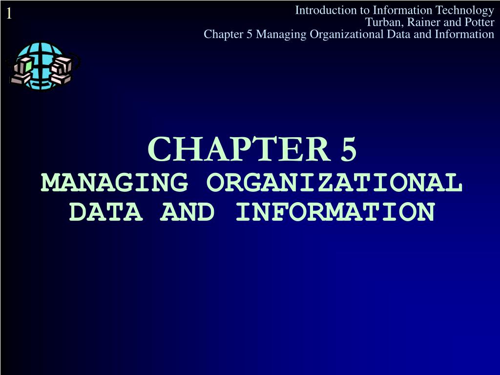 PPT - CHAPTER 5 MANAGING ORGANIZATIONAL DATA AND INFORMATION PowerPoint ...