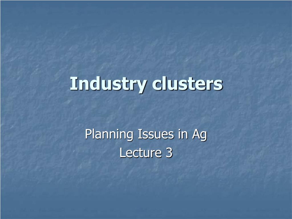 PPT - Industry clusters PowerPoint Presentation, free download - ID:4519604