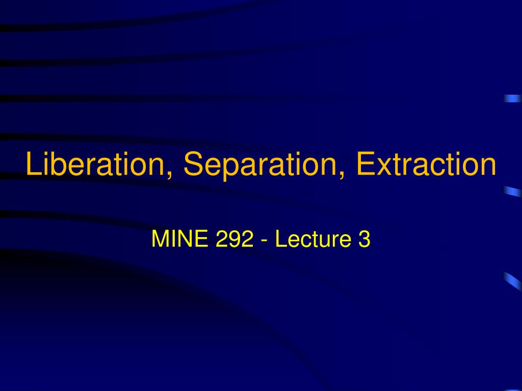PPT - Liberation, Separation, Extraction PowerPoint Presentation, free ...