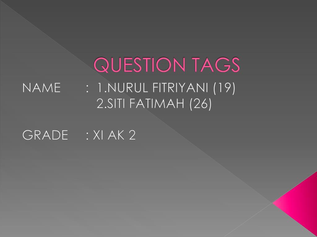 PPT - QUESTION TAGS PowerPoint Presentation, free download - ID:4521519
