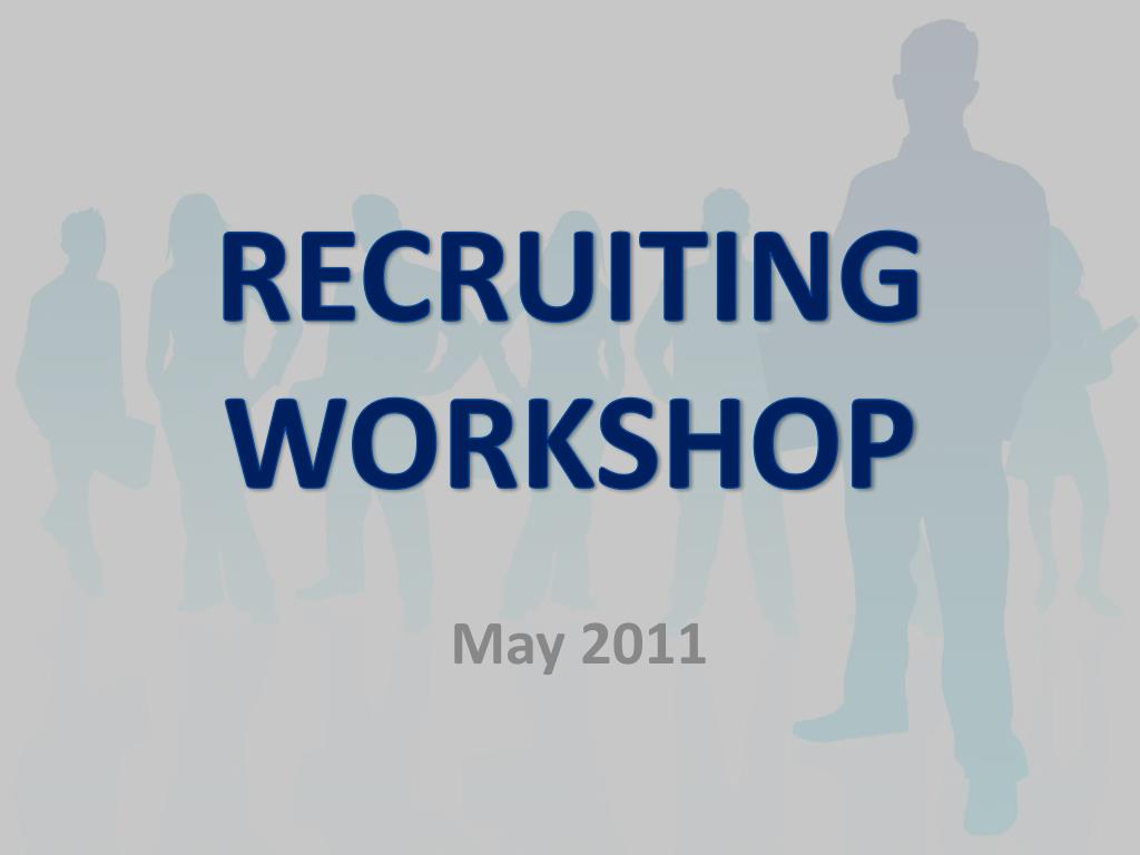 PPT - RECRUITING WORKSHOP PowerPoint Presentation, free download - ID ...