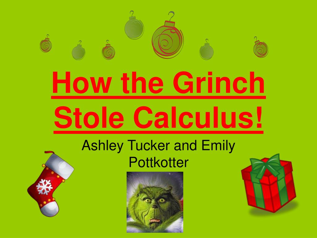 PPT - How the Grinch Stole Calculus! PowerPoint Presentation, free ...