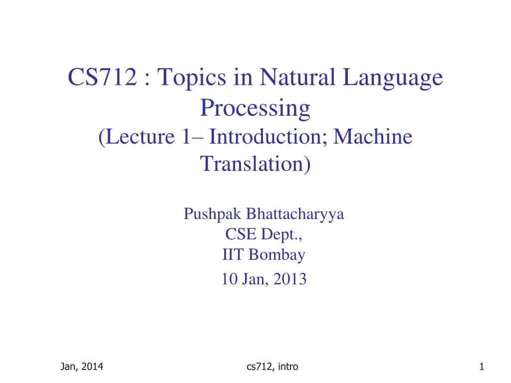 PPT - CS712 : Topics in Natural Language Processing (Lecture 1 ...