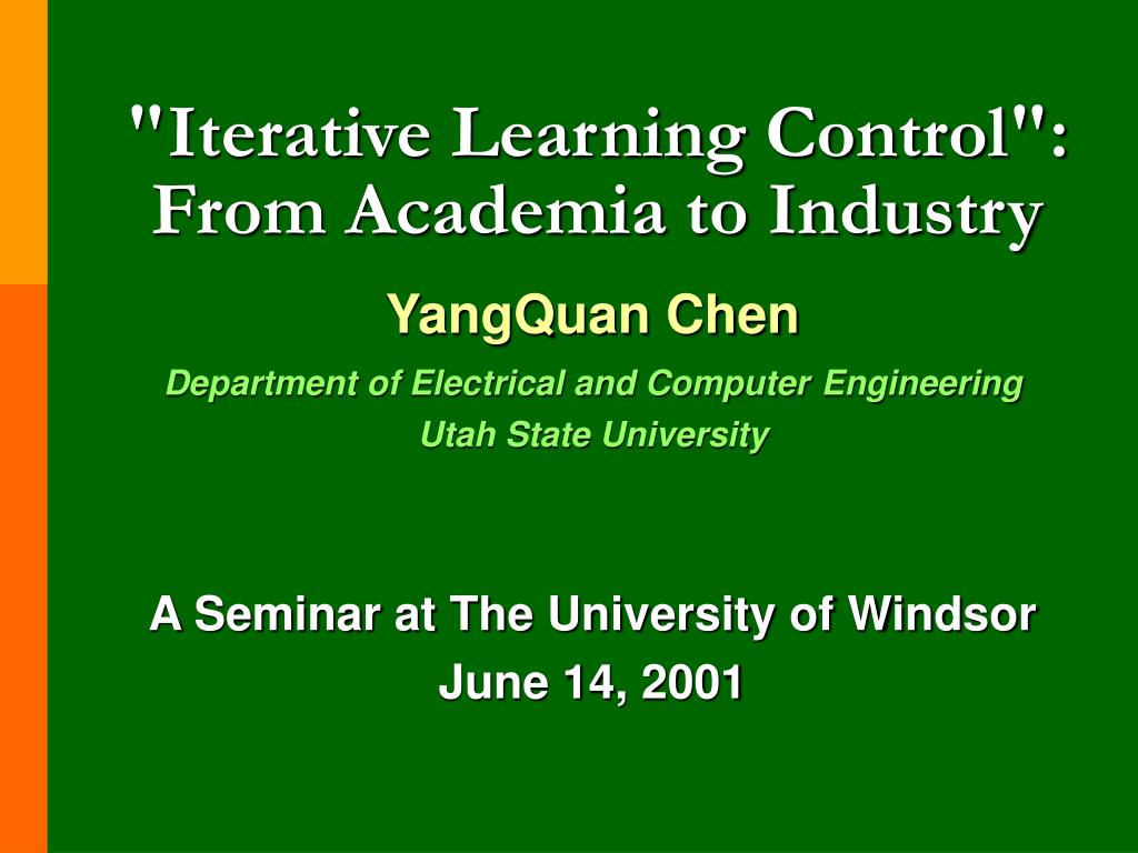 PPT - "Iterative Learning Control": From Academia to Industry ...