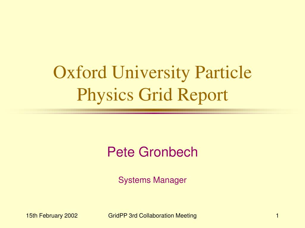 PPT - Oxford University Particle Physics Grid Report PowerPoint ...