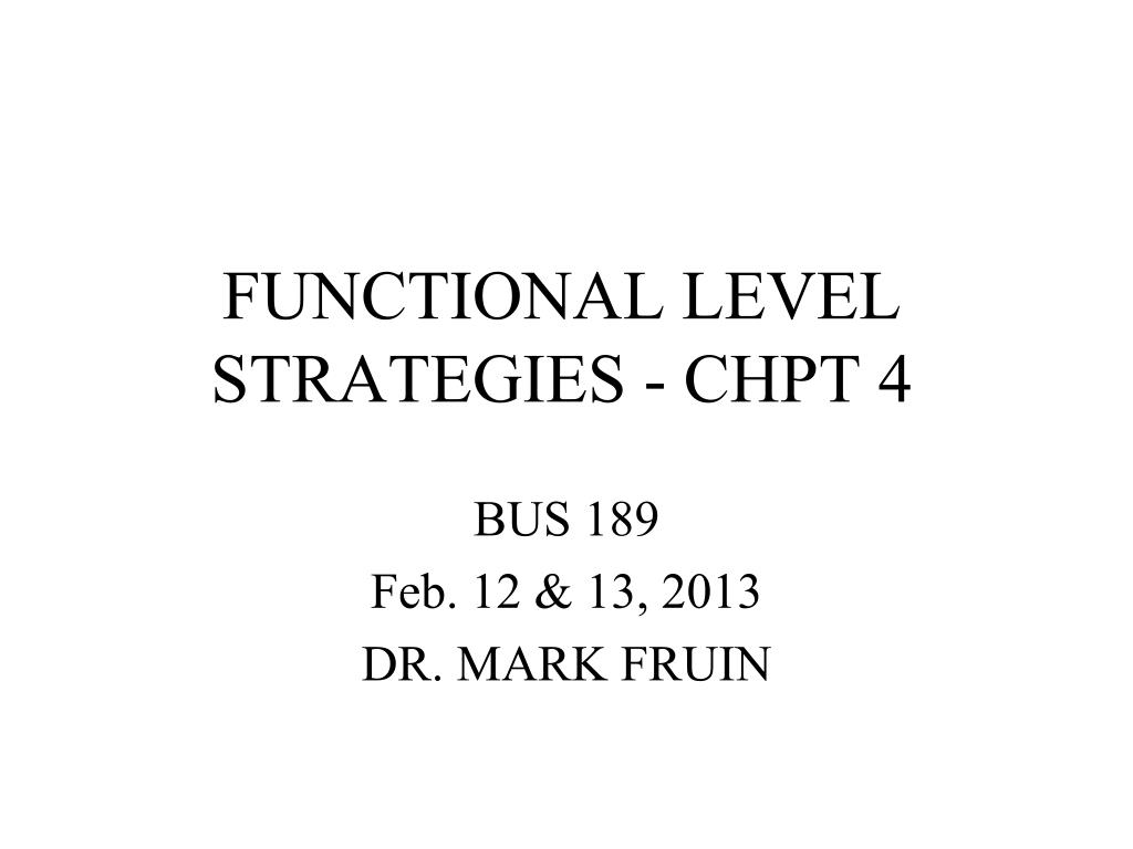 PPT - FUNCTIONAL LEVEL STRATEGIES - CHPT 4 PowerPoint Presentation ...