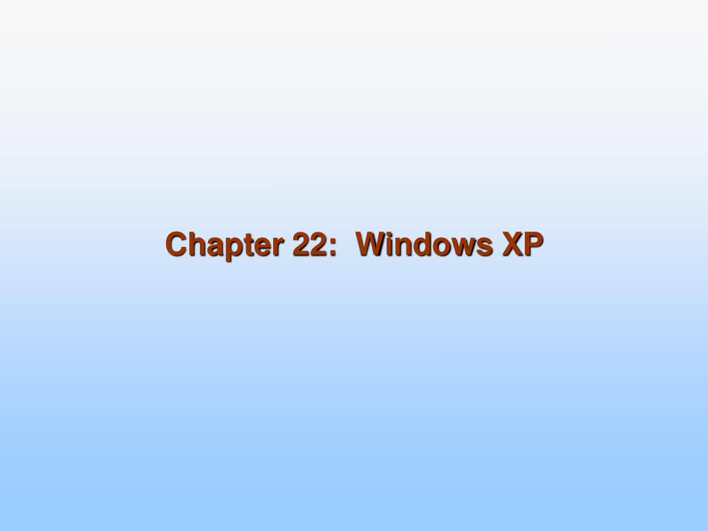 PPT - Exploring Windows XP Architecture and Design Principles ...
