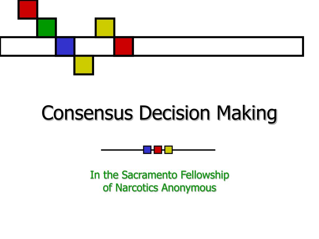 PPT - Consensus Decision Making PowerPoint Presentation, free download ...