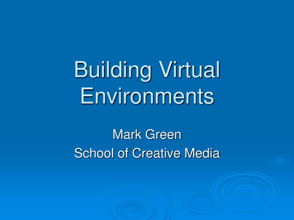 PPT - Building Virtual Environments PowerPoint Presentation, free ...