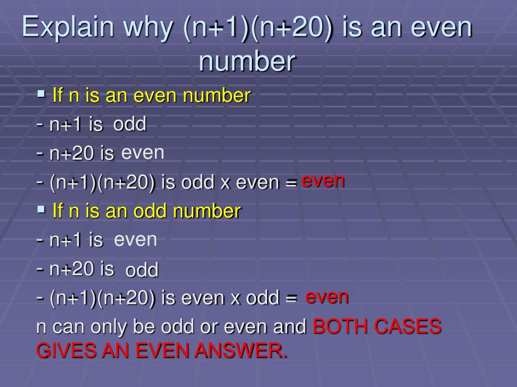 PPT - Explain why (n+1)(n+20) is an even number PowerPoint Presentation ...