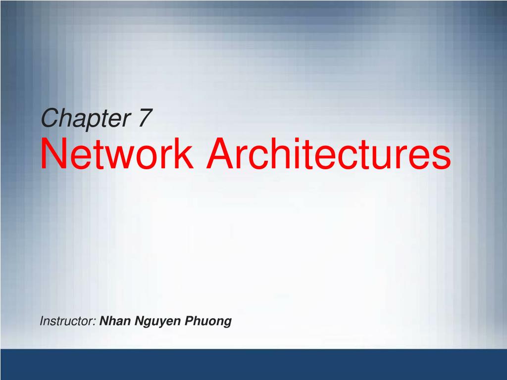 PPT - Chapter 7 Network Architectures PowerPoint Presentation, free ...