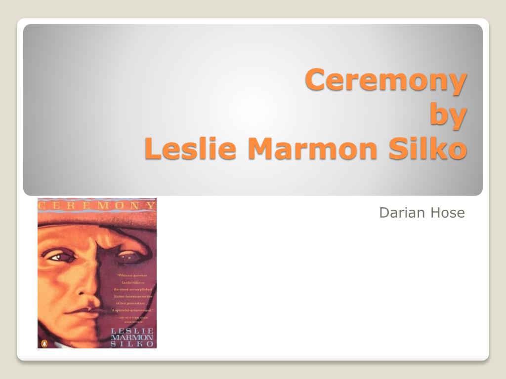 PPT - Ceremony by Leslie Marmon Silko PowerPoint Presentation, free ...