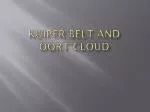 PPT - Kuiper Belt and Oort Cloud PowerPoint Presentation, free download ...