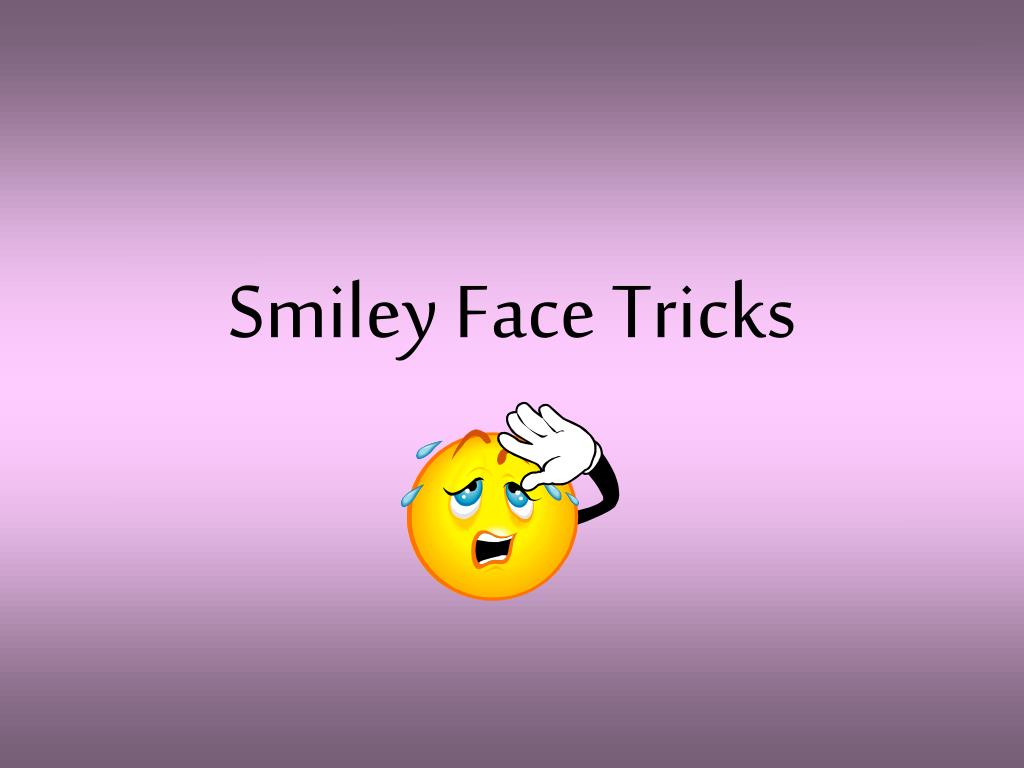 PPT - Smiley Face Tricks PowerPoint Presentation, free download - ID ...