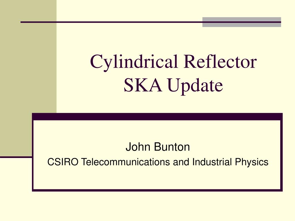 PPT - Cylindrical Reflector SKA Update PowerPoint Presentation, free ...