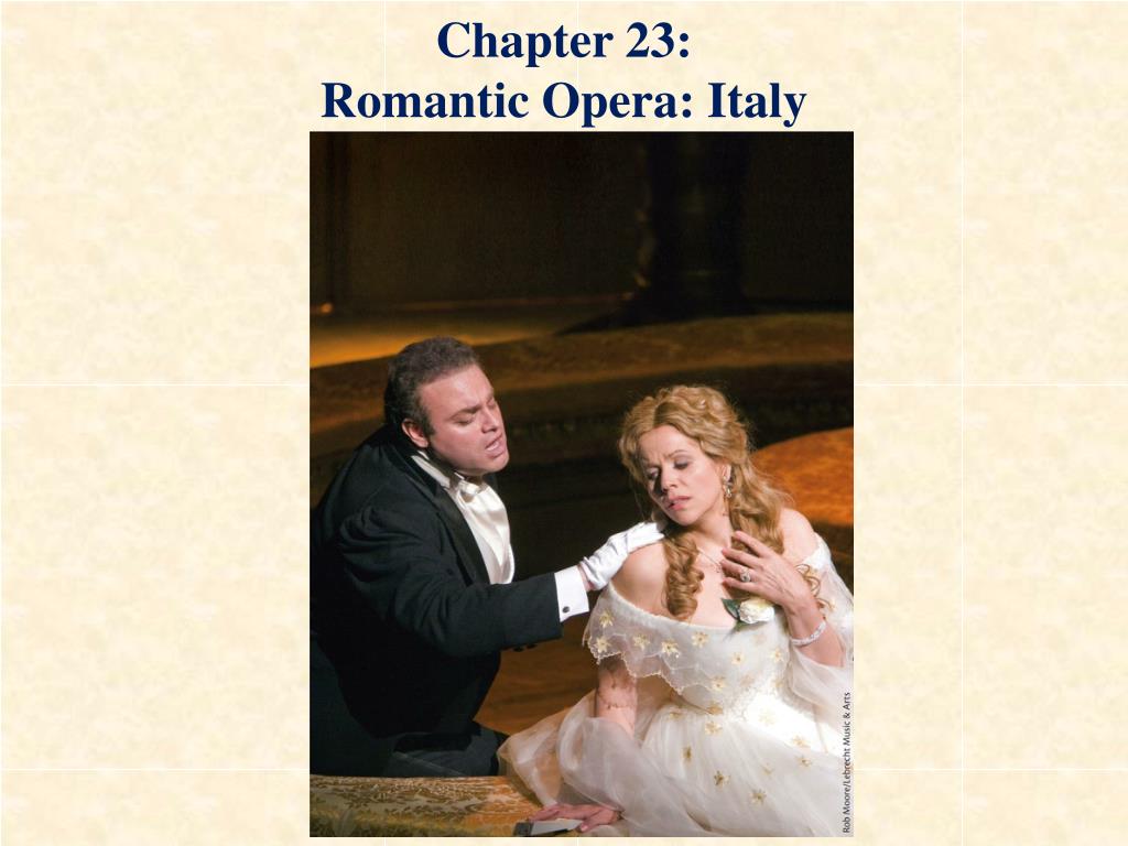 PPT - Chapter 23: Romantic Opera: Italy PowerPoint Presentation, free ...