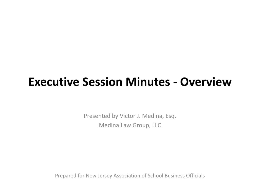 PPT - Executive Session Minutes - Overview PowerPoint Presentation ...
